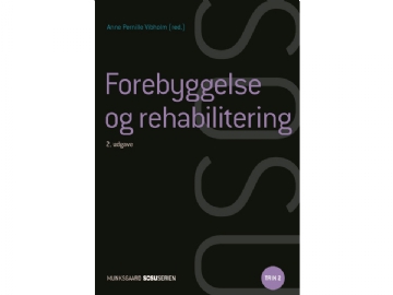 Forebyggelse og rehabilitering | Bente Søndergaard;Henrik Wiben;Anja Semke;Dora Maria Celinder ...